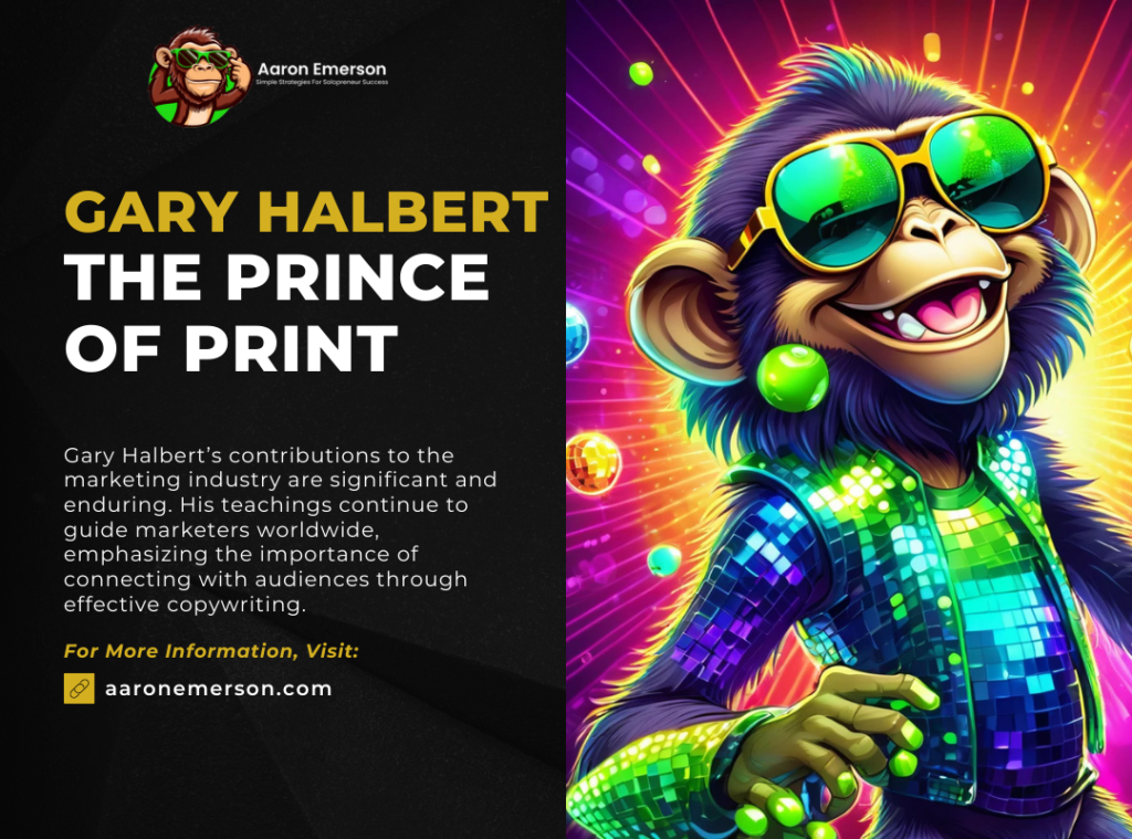 Gary Halbert: The Prince Of Print - Aaron Emerson
